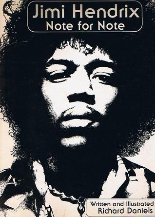 Jimi Hendrix: Note for Note by Richard Daniels | Goodreads