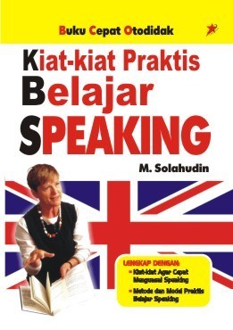 Kiat-Kiat Praktis Belajar Speaking by M. Solahudin | Goodreads