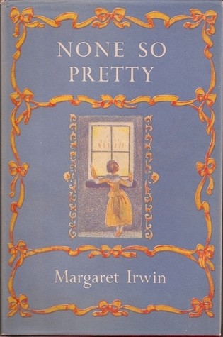 None So Pretty by Margaret Irwin | Goodreads