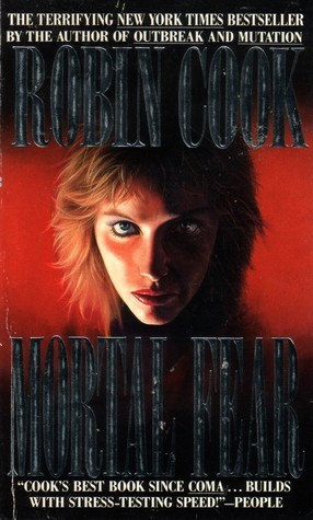 Mortal Fear by Robin Cook | Goodreads