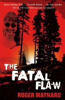 The Fatal Flaw by Roger Maynard | Goodreads