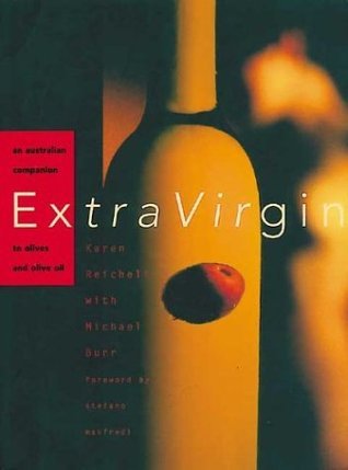 Extra Virgin: Australian Companion to Olives and Olive Oil by Sir Ian ...