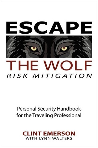 Escape The Wolf: A Security Handbook for Traveling Professionals by ...