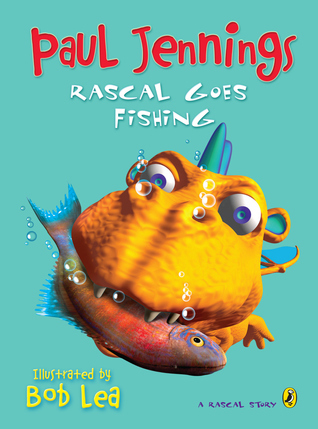 Rascal Goes Fishing (Rascal the Dragon, #10) by Paul Jennings | Goodreads