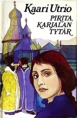 Pirita, Karjalan tytär by Kaari Utrio | Goodreads