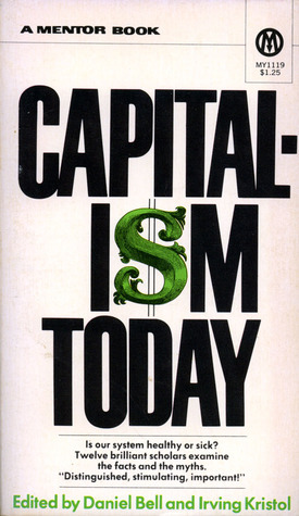 Capitalism Today by Daniel Bell | Goodreads