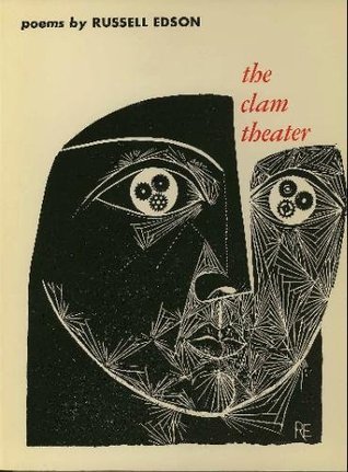 The Clam Theater (Wesleyan Poetry Program) by Russell Edson | Goodreads