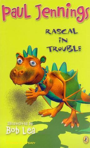 Rascal in Trouble (Rascal the Dragon, #2) by Paul Jennings | Goodreads