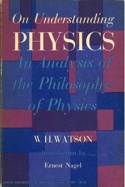On Understanding Physics: An Analysis of the Philosophy of Physics by W ...