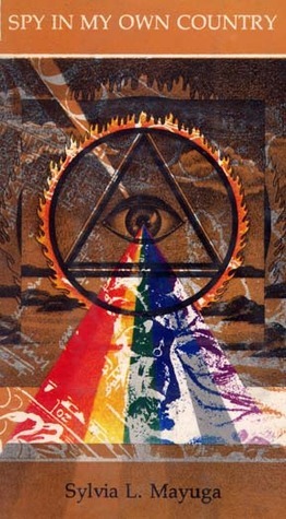 Spy In My Own Country: Essays by Sylvia L. Mayuga | Goodreads