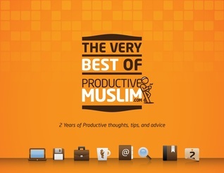 The Very Best of Productive Muslim by Mohammed Faris | Goodreads