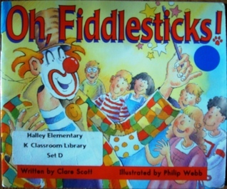 Oh, Fiddlesticks (Literacy Tree Food and Fun) by Clare Scott | Goodreads