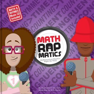 Math Rapmatics: Mathematical Rhymes Right On Time by Stephanie P. Van ...