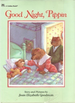 Good night, Pippin by Joan Elizabeth Goodman | Goodreads