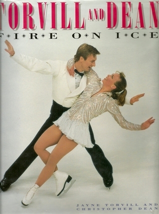 Torvill and Dean: Fire on Ice by Ned Wilson | Goodreads