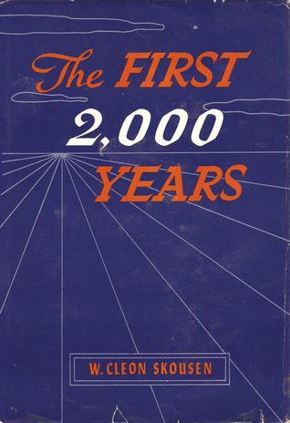 The First 2,000 Years by W. Cleon Skousen | Goodreads