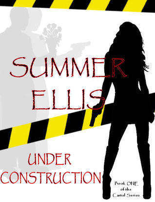 Under Construction by Summer Ellis | Goodreads
