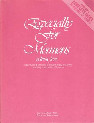 Especially for Mormons, Vol. 4 by Stan Miller | Goodreads