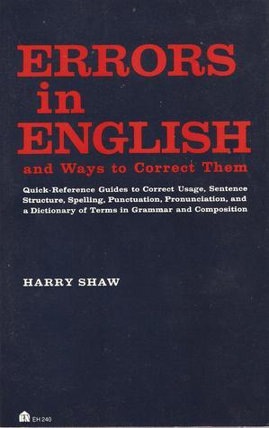 Errors In English and Ways to Correct Them by Harry Shaw | Goodreads