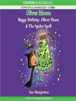 Happy Birthday, Oliver Moon / Oliver Moon and the Spider Spell by Sue ...