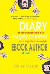 Diary Of An Unpublished But Hugely Talented and Slightly Overweight ...