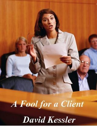 A Fool for a Client by David Kessler | Goodreads