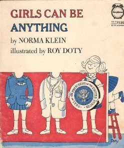 Girls Can Be Anything by Norma Klein | Goodreads