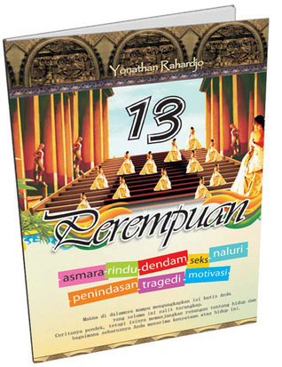 13 PEREMPUAN (Kumpulan Cerpen) by Yonathan Rahardjo | Goodreads