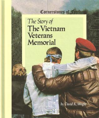The Story of the Vietnam Veterans Memorial by David K. Wright | Goodreads