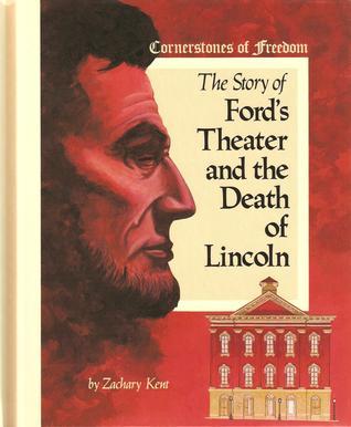 The Story of Ford's Theater and the Death of Lincoln by Zachary Kent ...