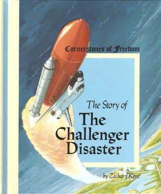 The Story of the Challenger Disaster by Zachary Kent | Goodreads