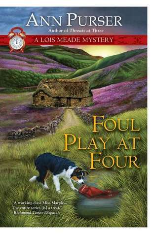 Foul Play at Four (Lois Meade Mystery) by Ann Purser | Goodreads