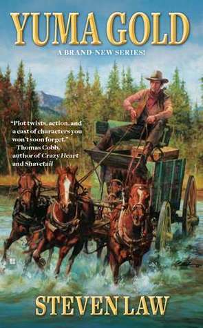 Yuma Gold by Steven Law | Goodreads