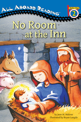 No Room at the Inn: The Nativity Story by Jean M. Malone | Goodreads