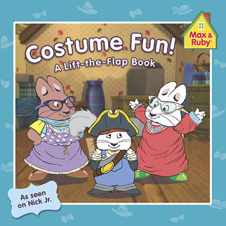 Costume Fun! (Max & Ruby) by Grosset & Dunlap | Goodreads