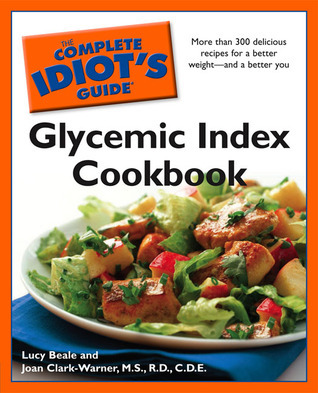 The Complete Idiot's Guide Glycemic Index Cookbook by Lucy Beale ...