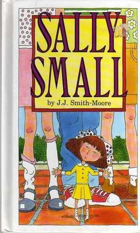 Sally Small by J.J. Smith-Moore | Goodreads