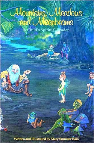 Mountains, Meadows, and Moonbeams: A Child's Spiritual Reader by Mary ...