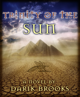 Trinity of the Sun: Book I by Darik Brooks | Goodreads
