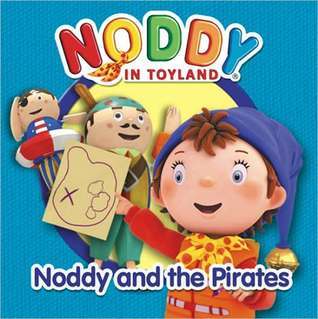 Noddy and the Pirates (Noddy in Toyland) by Enid Blyton | Goodreads