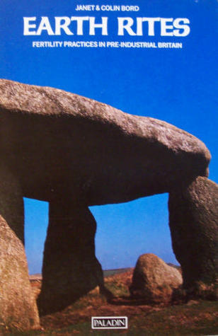 Earth Rites: Fertility Practises in Pre-Industrial Britain by Janet ...