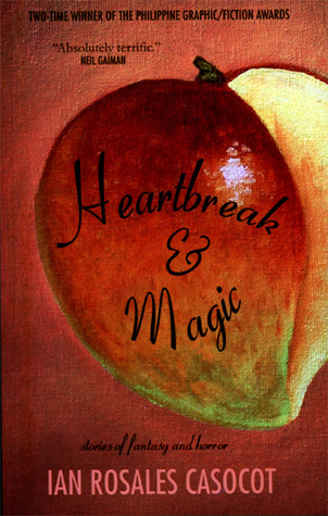 Heartbreak and Magic: Stories of Fantasy and Horror by Ian Rosales ...