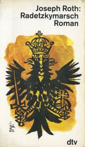 Radetzkymarsch (Von Trotta Family, #1) by Joseph Roth | Goodreads
