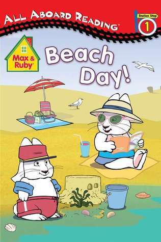 Beach Day! (Max and Ruby) by Grosset & Dunlap | Goodreads