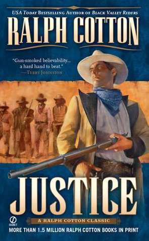 Justice: A Ralph Cotton Classic by Ralph Cotton | Goodreads
