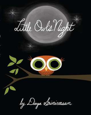 Little Owl's Night by Divya Srinivasan | Goodreads