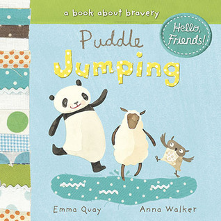 Puddle Jumping: A Book About Bravery (Hello, Friends!) by Emma Quay ...