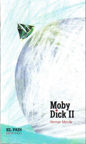 Moby Dick II by Herman Melville | Goodreads