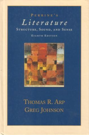 Perrine's Literature: Structure, Sound and Sense: Eighth Edition by ...