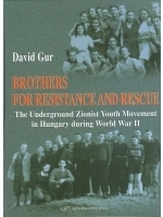 Brothers for Resistance and Rescue: The Underground Zionist Youth ...